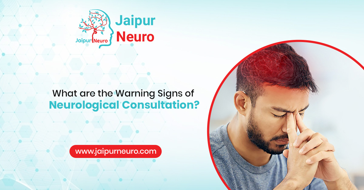 Top Warning Signs of Neurological Consultation to Know